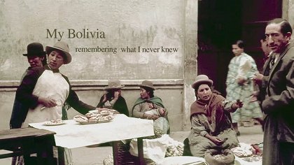 My Bolivia, Remembering What I Never Knew (2016) | ČSFD.cz