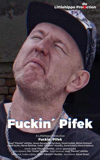 Fuckin' Pifek (2023) | ČSFD.cz