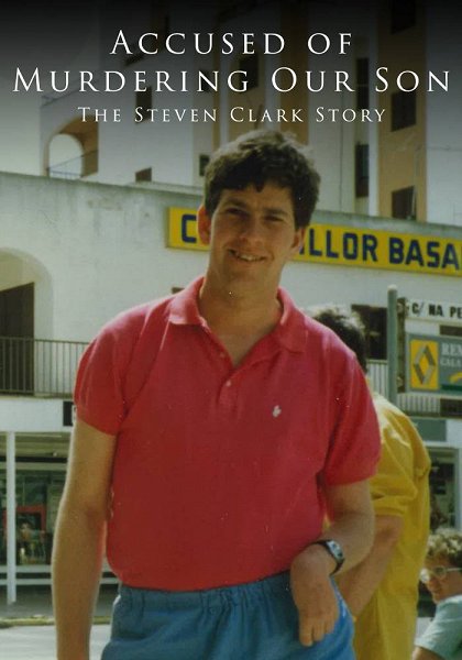 Accused of Murdering Our Son - The Steven Clark Story (2021) | ČSFD.cz
