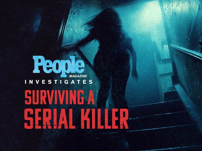 People Magazine Investigates: Surviving a Serial Killer (2024 ...