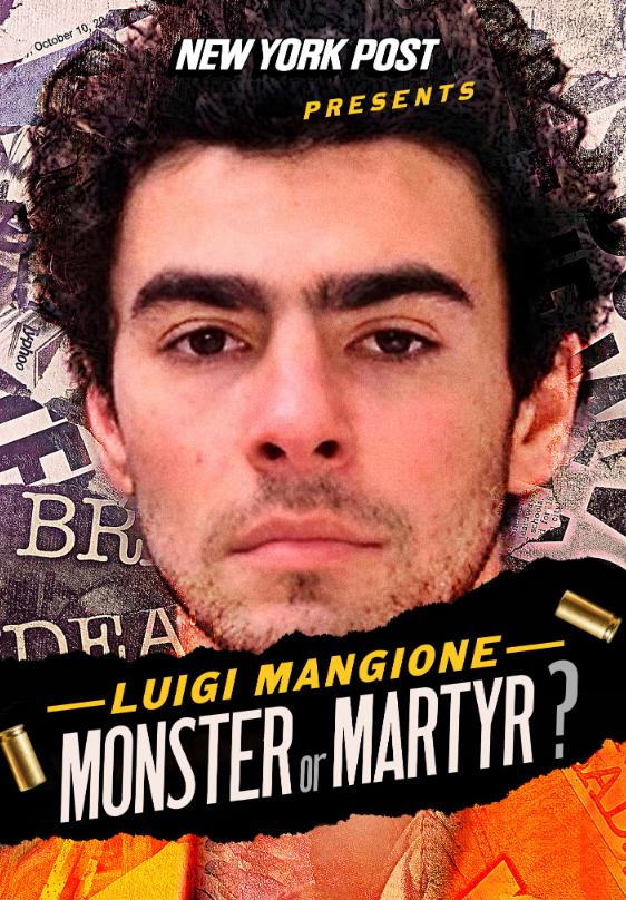 New York Post Presents: Luigi Mangione Monster or Martyr? (2025 ...