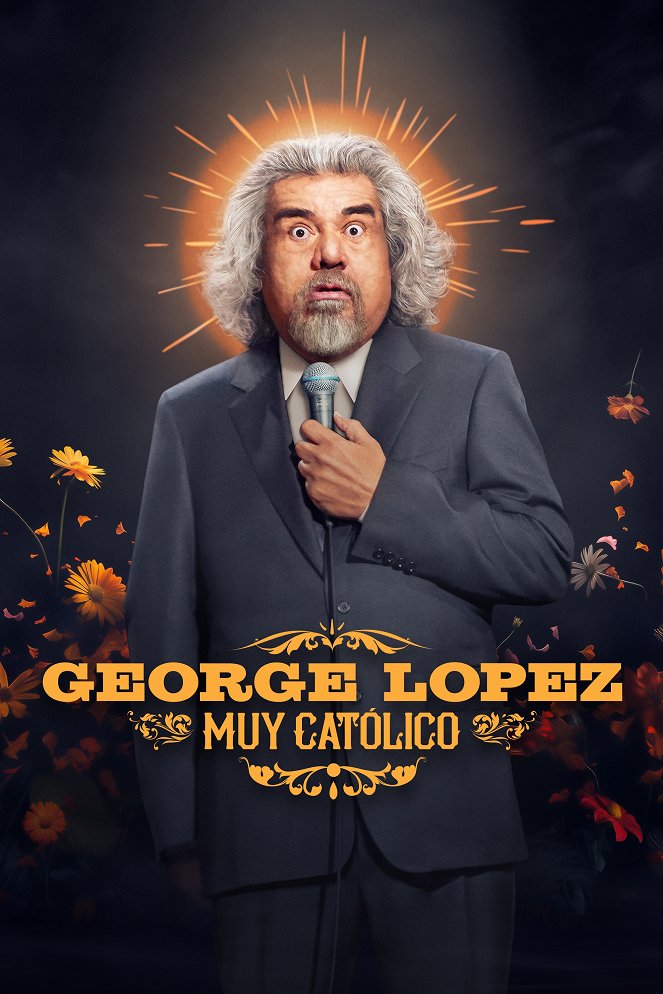 George Lopez: Muy Católico (2025) | Galerie - Plakáty | ČSFD.cz