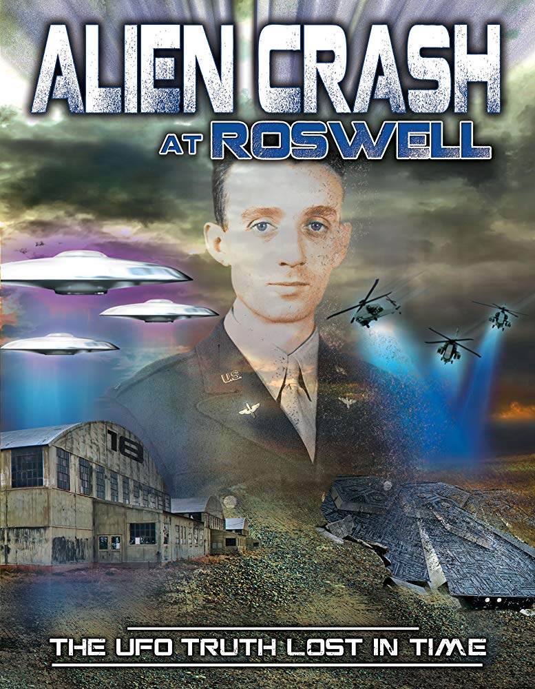 Alien Crash at Roswell: The UFO Truth Lost in Time (2013) | ČSFD.cz