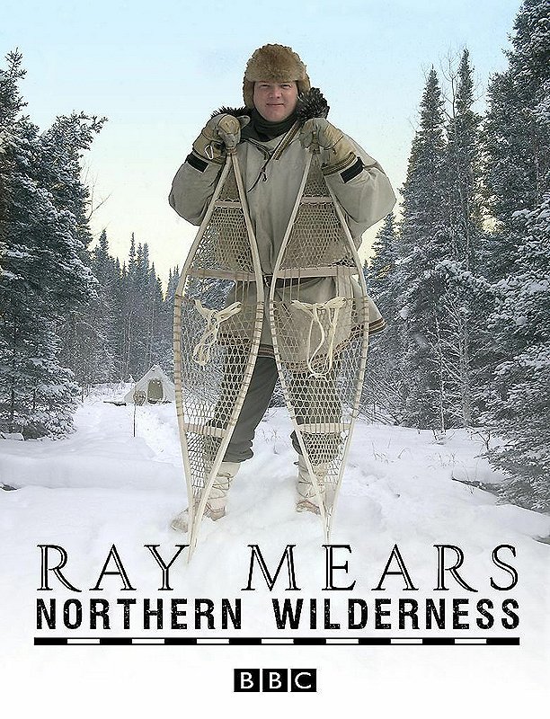 Ray Mears' Northern Wilderness (2009) | ČSFD.cz