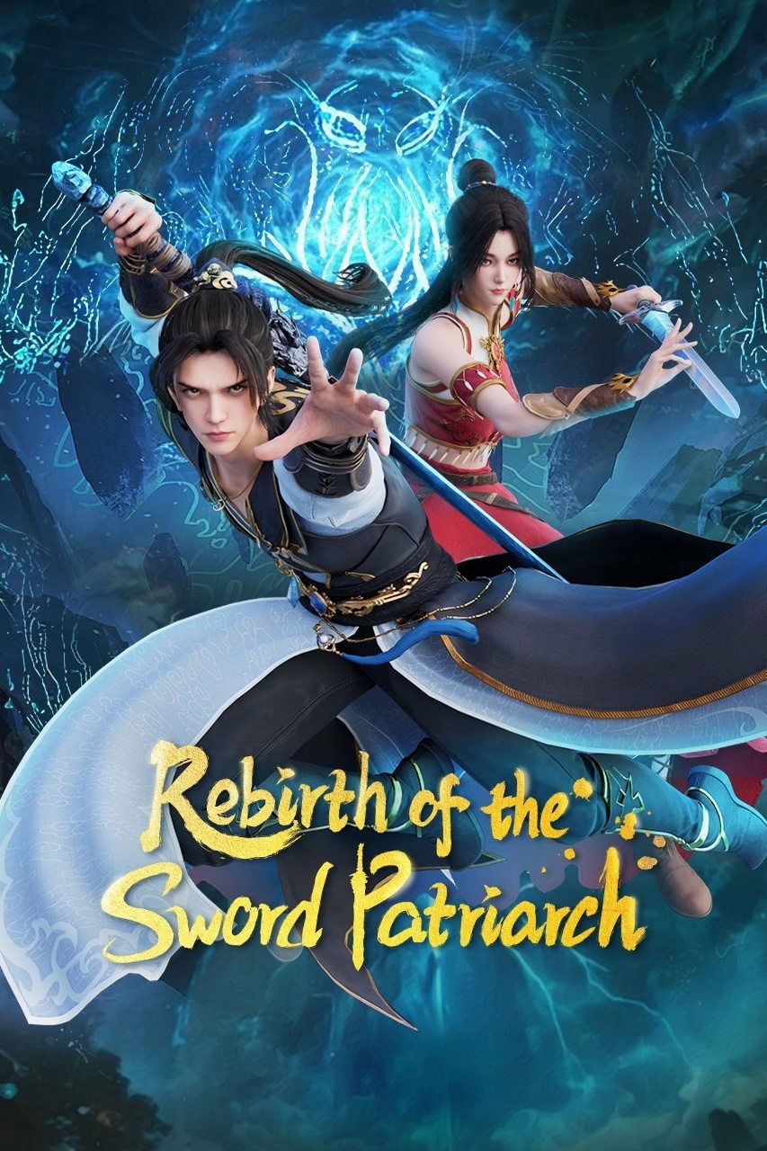 Rebirth of the Sword Patriarch (2024) | ČSFD.cz